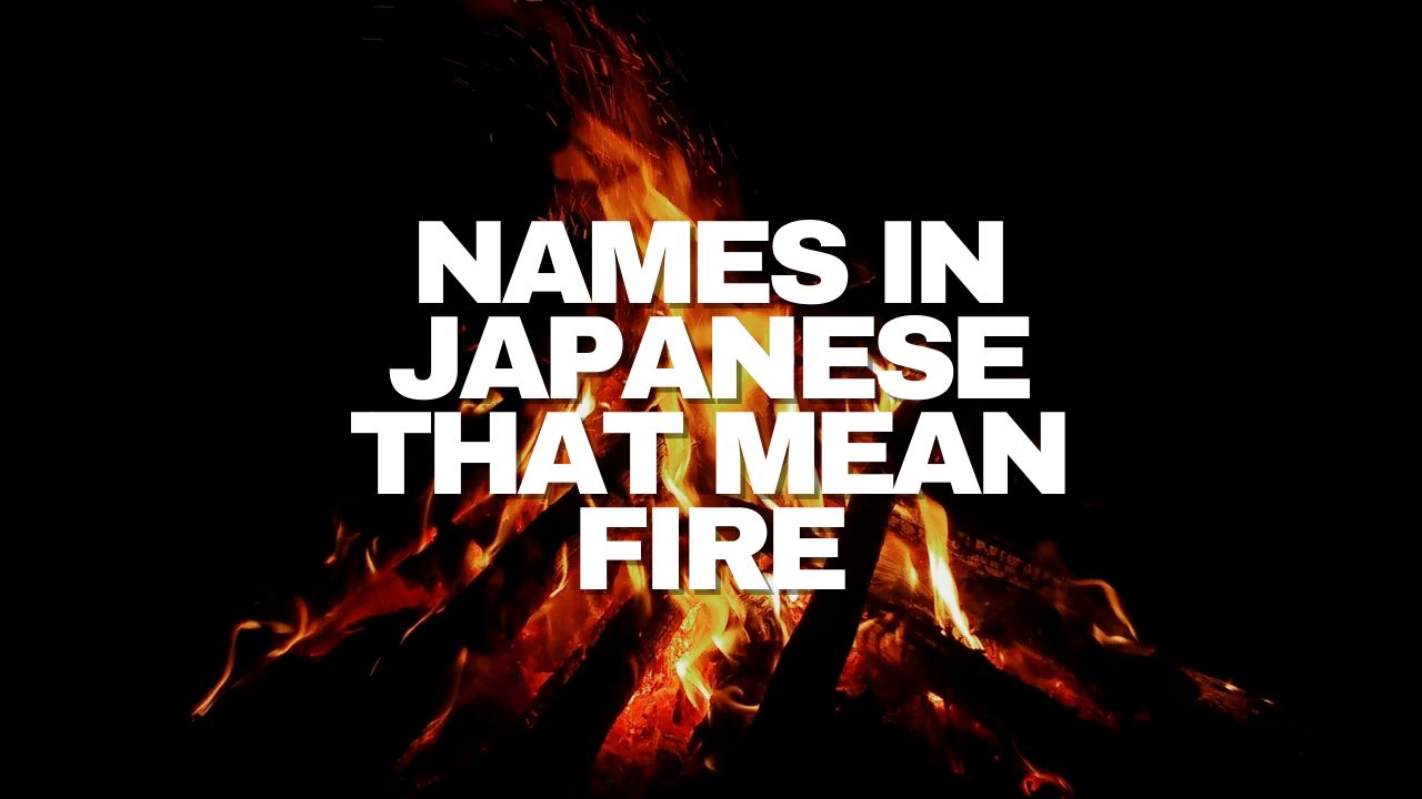 125+ names in japanese that mean fire