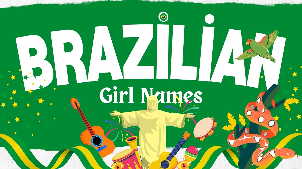 170+ Brazilian Girl Name Ideas – Unique, Classic & Modern