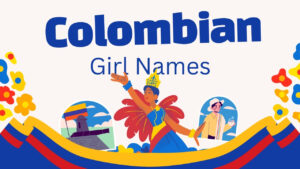 200+ Colombian Last Names: Unique, Popular & Rare Surnames