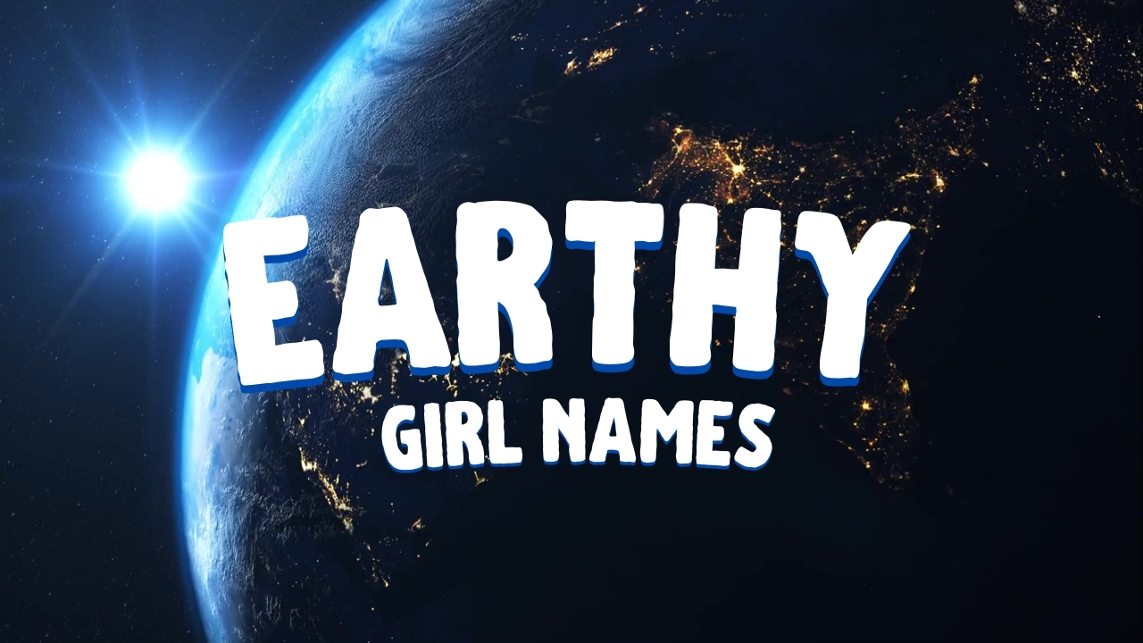 200+Earthy Girl Names – Unique, Traditional & Nature-Inspired