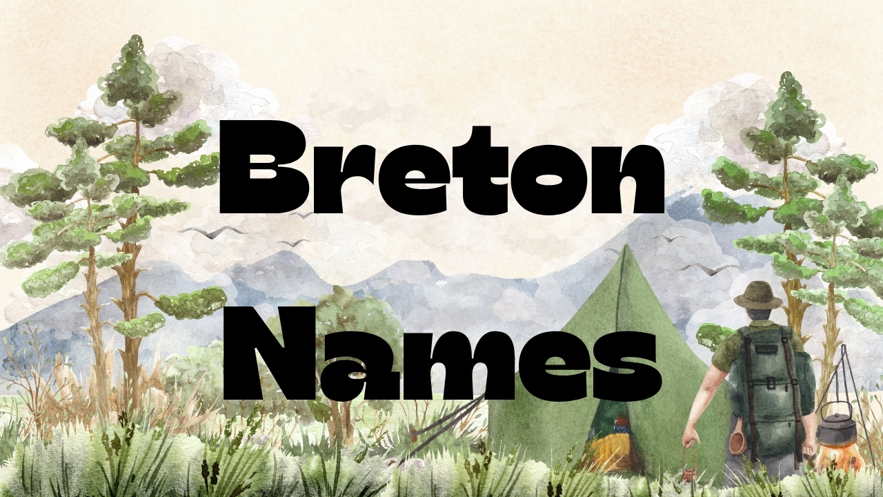 300+ Breton Names: Unique, Classic & Medieval Names