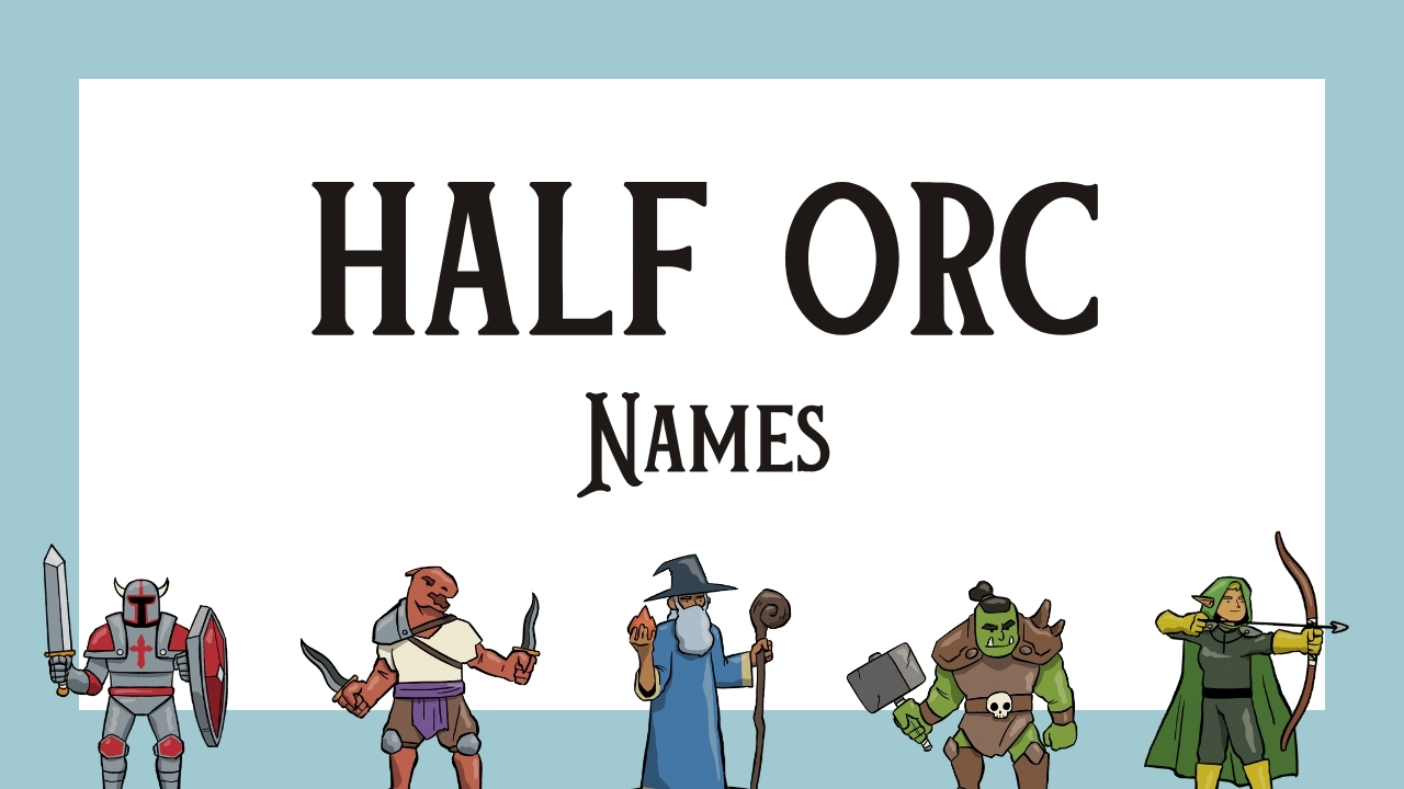 300+ Half-Orc Names: Best Male, Female, Unisex, and DnD
